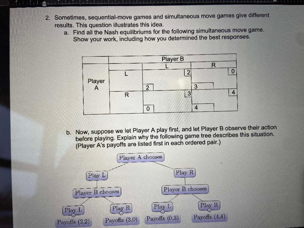 Solved 2. Sometimes, sequential-move games and simultaneous | Chegg.com