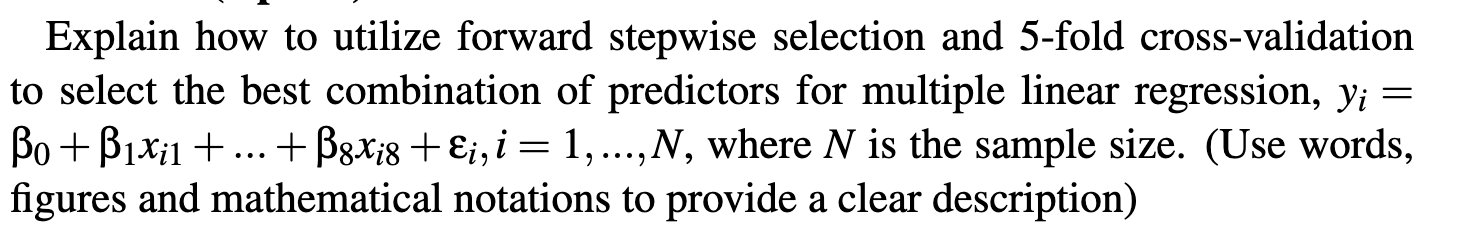 Solved Explain how to utilize forward stepwise selection and | Chegg.com