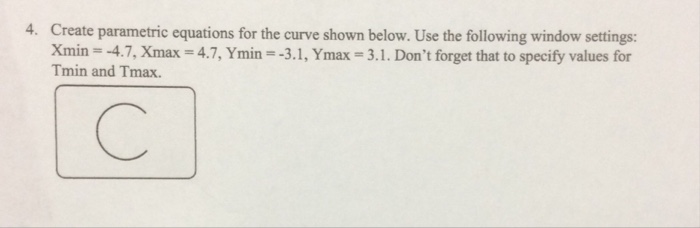 Solved 4. Create parametric equations for the curve shown | Chegg.com