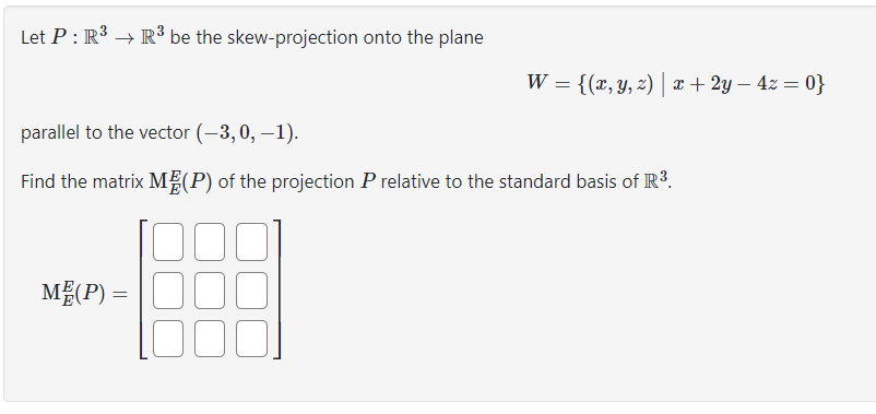 Solved Let P:R3→R3 ﻿be the skew-projection onto the | Chegg.com