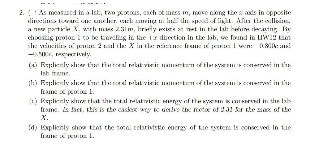 Solved 2. As measured in a lab, two protons, each of mass m, | Chegg.com