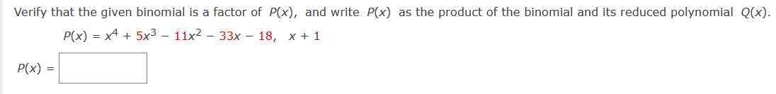 Solved Verify that the given binomial is a factor of P(x), | Chegg.com