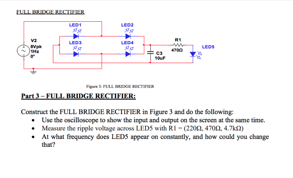Solved FULL BRIDGE RECTIFIER LED1 AX LED2 AA R1 LED4 V2 8Vpk | Chegg.com