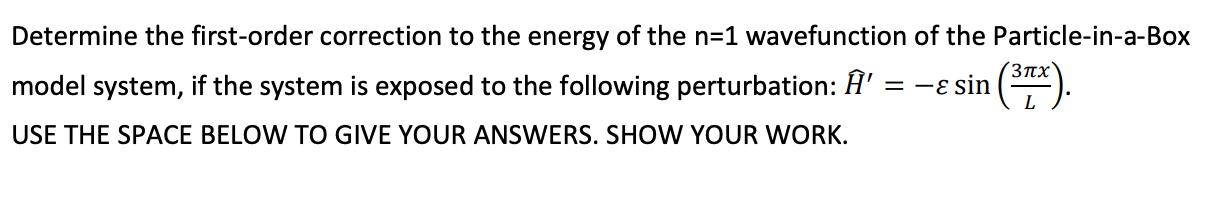 Solved Determine The First Order Correction To The Energy Of