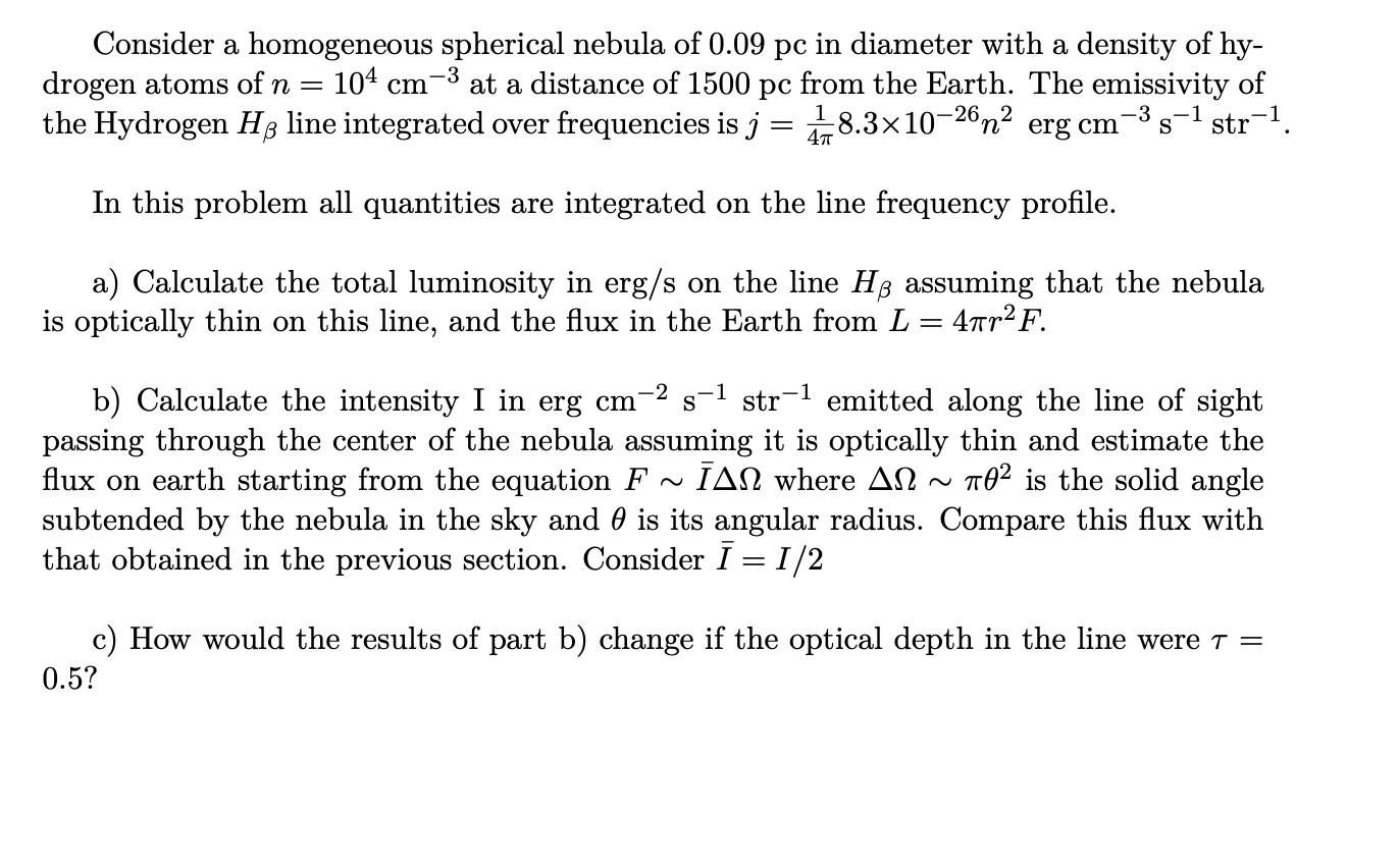 Solved Consider a homogeneous spherical nebula of 0.09 pc in | Chegg.com