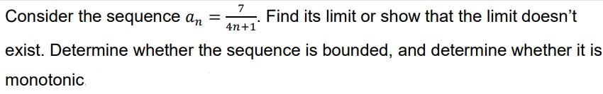 Solved Consider the sequence an=4n+17. Find its limit or | Chegg.com
