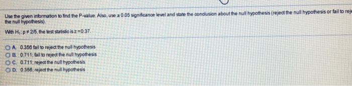Solved Use the given information to find the P-value. also, | Chegg.com
