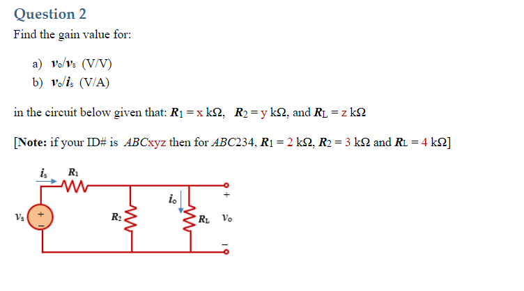 Solved Question 2 Find the gain value for: a) v0/vs(V/V) b) | Chegg.com