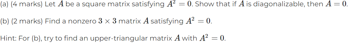 Solved (a) (4 marks) Let A be a square matrix satisfying | Chegg.com
