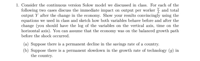 Solved 1. Consider the continuous version Solow model we | Chegg.com