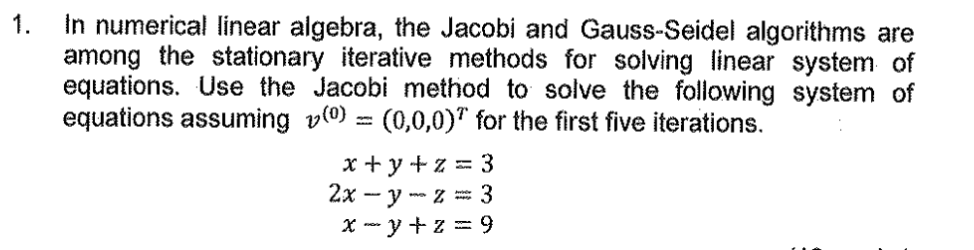 Solved 1 In Numerical Linear Algebra The Jacobi And