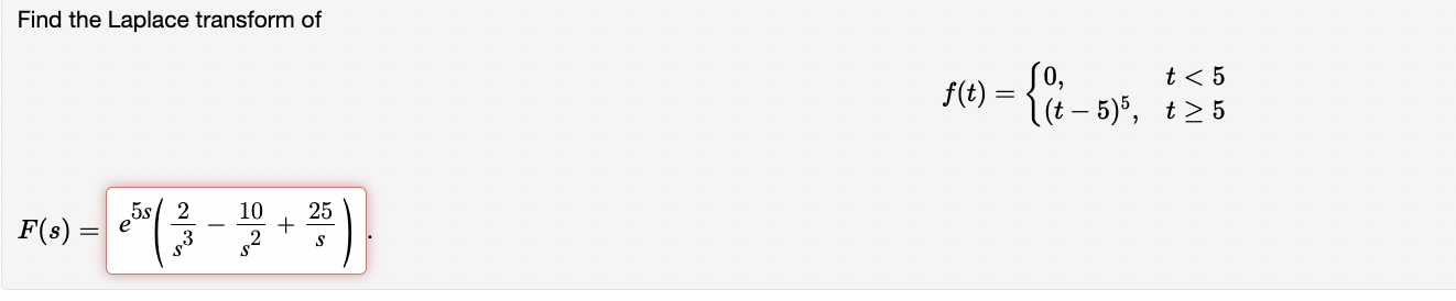 Solved Find the Laplace transform of f(t)={0,(t−5)5,t