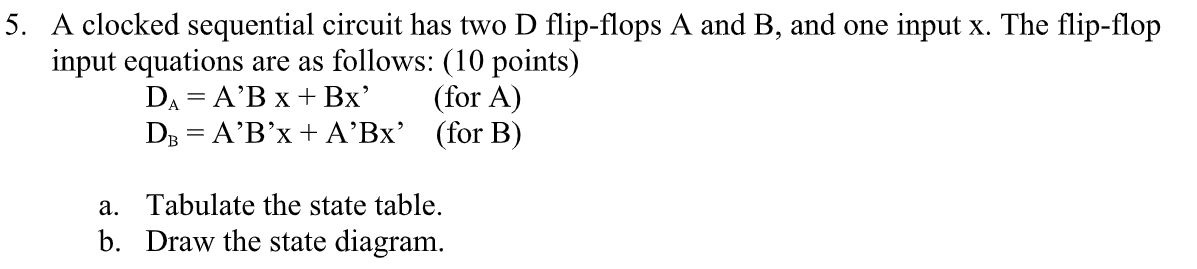 Solved 5. A clocked sequential circuit has two D flip-flops | Chegg.com