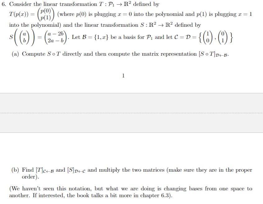 Solved 6. Consider the linear transformation T:P1→R2 defined | Chegg.com
