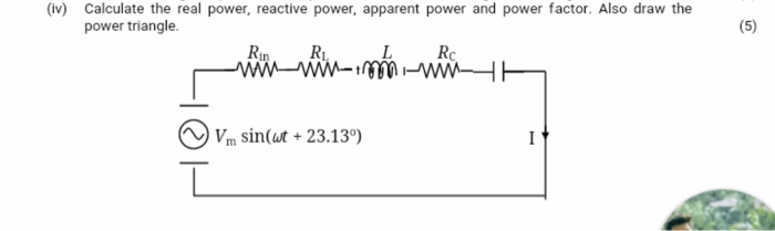 Solved (iv) Calculate the real power, reactive power, | Chegg.com