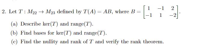 Solved Let T:M22→M23 ﻿defined by T(A)=AB, ﻿where | Chegg.com