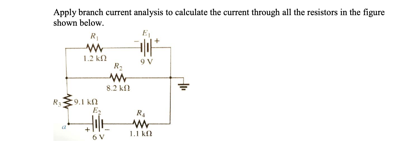 Solved Apply branch current analysis to calculate the | Chegg.com