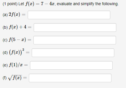 Solved (1 point) Let f(x)=7−4x, evaluate and simplify the | Chegg.com