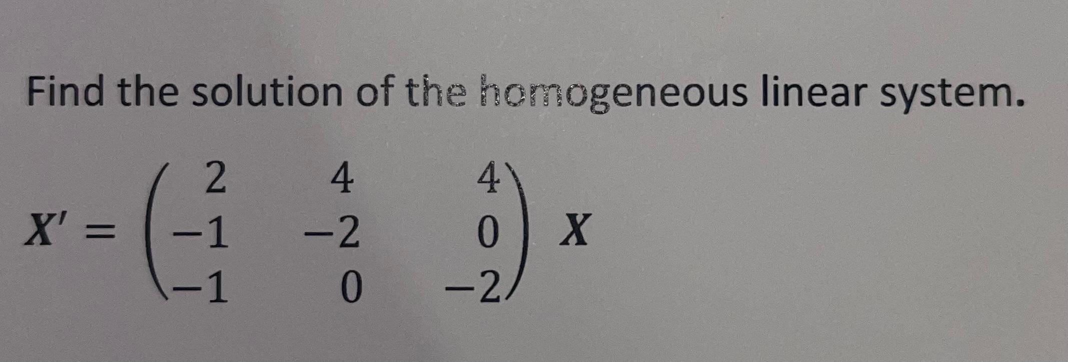 Solved Find the solution of the homogeneous linear system. | Chegg.com