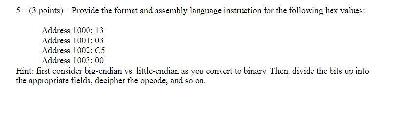 Solved 5 - (3 points ) - Provide the format and assembly | Chegg.com