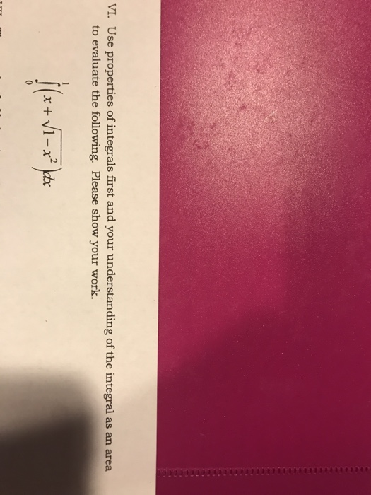 Solved Use properties of integrals first and your | Chegg.com