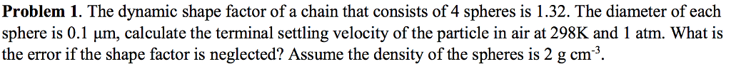 Solved Problem 1. The dynamic shape factor of a chain that | Chegg.com