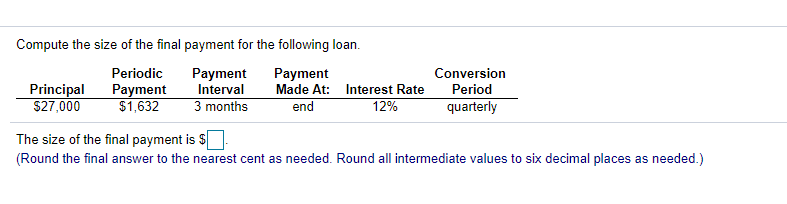 Solved Compute the size of the final payment for the | Chegg.com