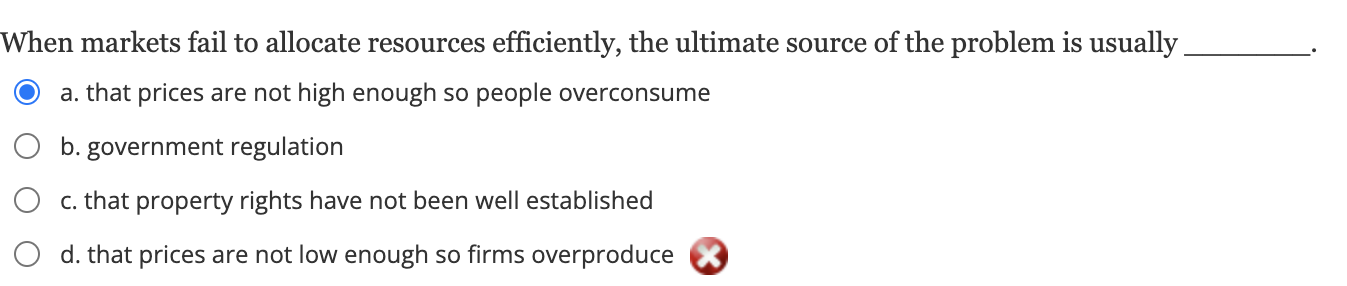 Solved When markets fail to allocate resources efficiently, | Chegg.com