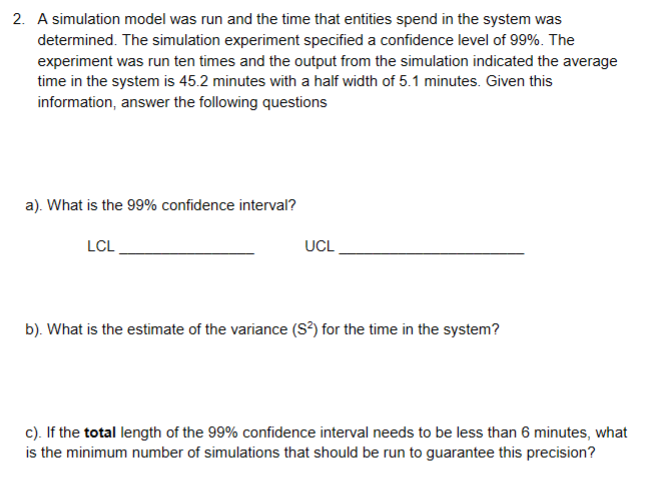 Solved 2. A simulation model was run and the time that | Chegg.com