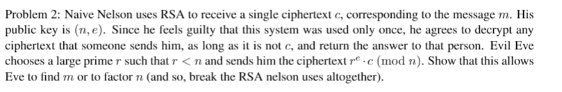 Solved Problem 2: Naive Nelson uses RSA to receive a single | Chegg.com