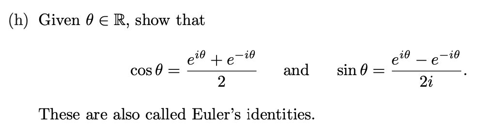 Solved (h) Given θ∈R, show that cosθ=2eiθ+e−iθ and | Chegg.com