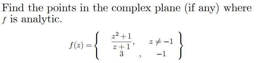 Solved Find the points in the complex plane (if any) where f | Chegg.com