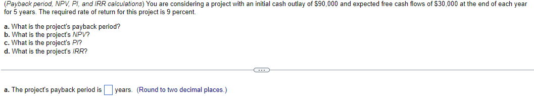 Solved (Payback period, NPV, PI, and IRR calculations) You | Chegg.com
