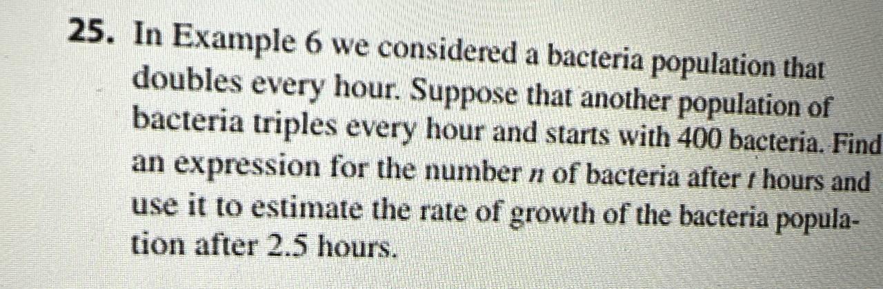 Solved 25. In Example 6 we considered a bacteria population | Chegg.com