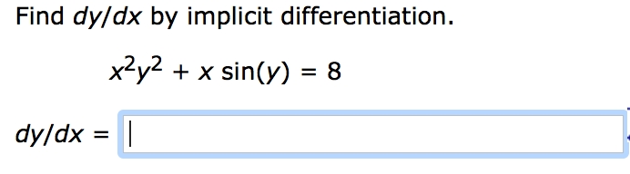 Solved Find dy/dx by implicit differentiation. x2y2 + x | Chegg.com