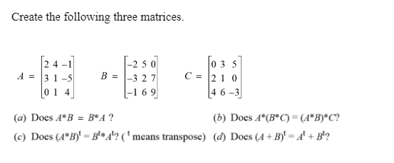 Solved Create the following three matrices. 035 24-1 A = | Chegg.com