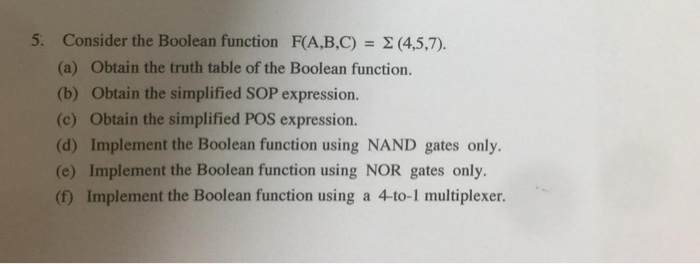 Solved Consider the Boolean function F(A,B,C)- (4,5,7) (a) | Chegg.com