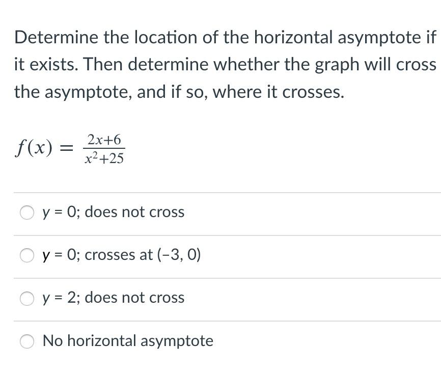 Solved Determine the location of the horizontal asymptote if | Chegg.com
