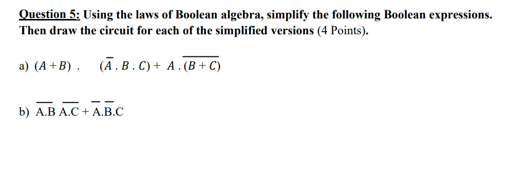 Solved Question 5: Using the laws of Boolean algebra, | Chegg.com