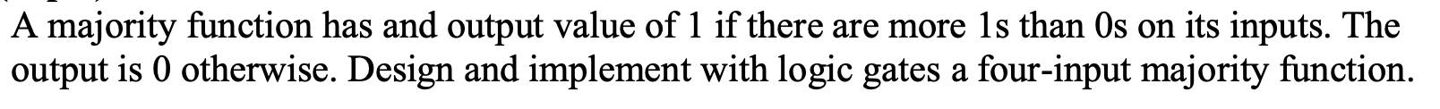 Solved A majority function has and output value of 1 if | Chegg.com
