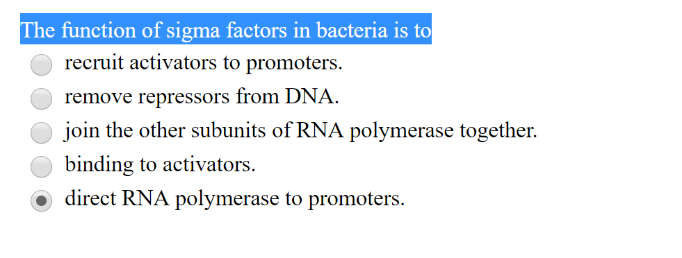 Solved The function of sigma factors in bacteria is to O | Chegg.com