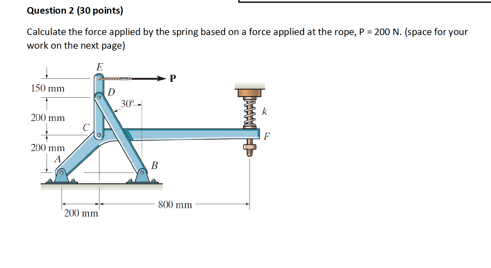 Solved Question 2 (30 ﻿points)Calculate the force applied by | Chegg.com