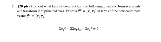 Solved 5. (20 pts) Find out what kind of conic section the | Chegg.com