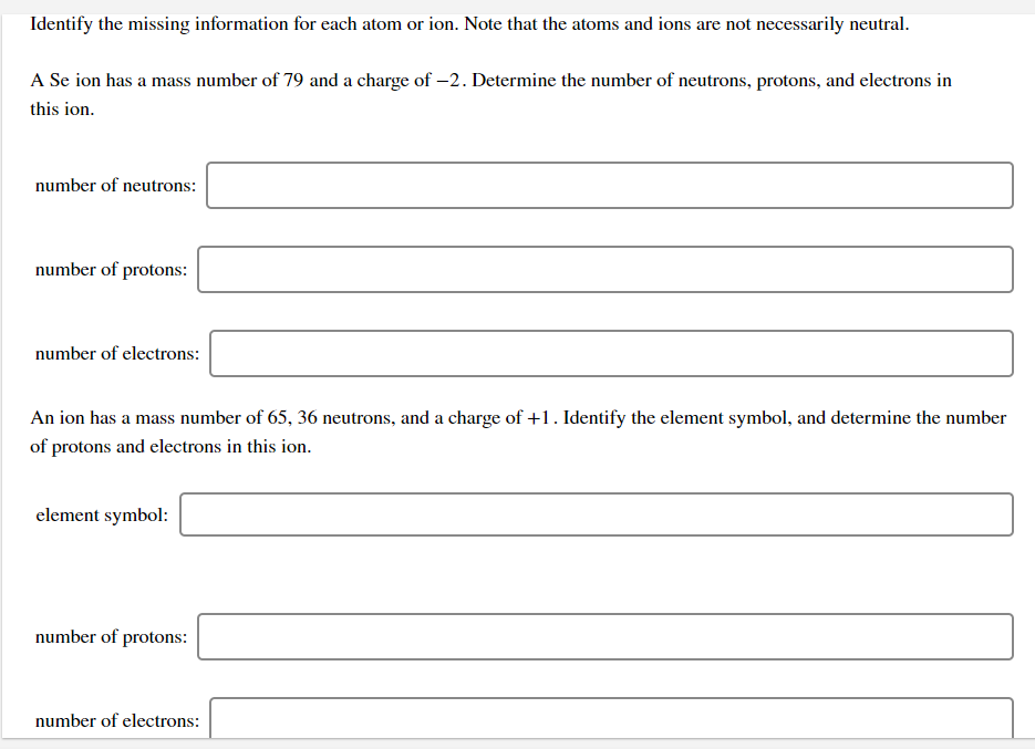 Solved Identify the missing information for each atom or | Chegg.com