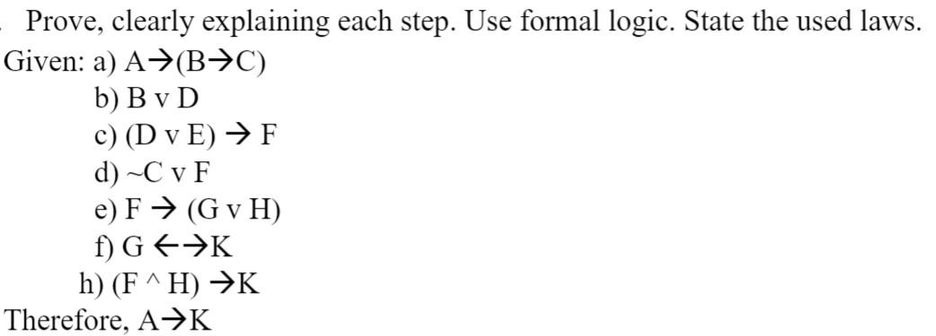 Solved Prove, clearly explaining each step. Use formal | Chegg.com