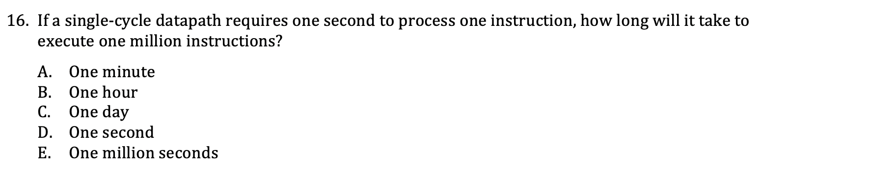 Solved 16. If a single-cycle datapath requires one second to | Chegg.com