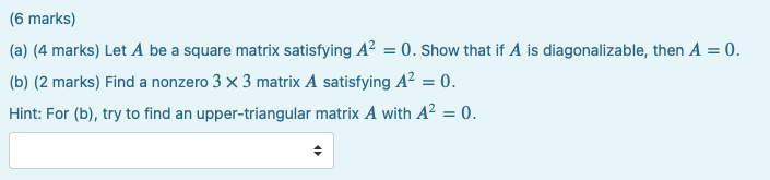Solved (6 marks) (a) (4 marks) Let A be a square matrix | Chegg.com