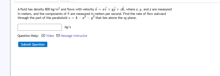 Solved A fluid has density 800 kg/m3 and flows with velocity | Chegg.com