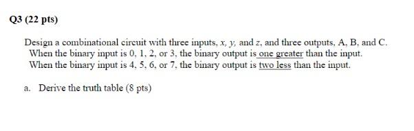 Solved Design A Combinational Circuit With Three Inputs