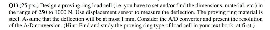 Q1) (25 pts.) Design a proving ring load cell (i.e. | Chegg.com
